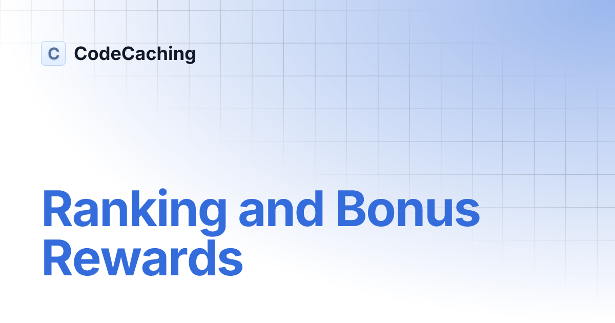 Ranking and Bonus Rewards | CodeCaching